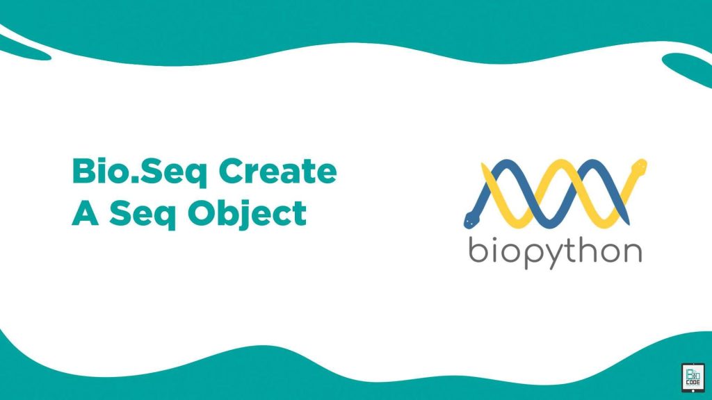 Tips and Tricks for Creating Seq Objects: A Step-by-Step Guide – BioCode